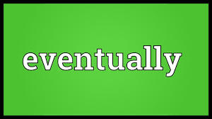Eventually - pagsasalin sa filipino, kasingkahulugan, pagbigkas ...