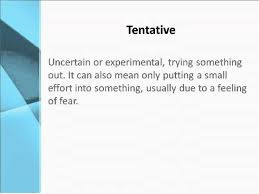 Tentative - การแปลเป็นภาษาไทย, ชื่อพ้อง, การออกเสียง, คำนิยาม, การถอด ...